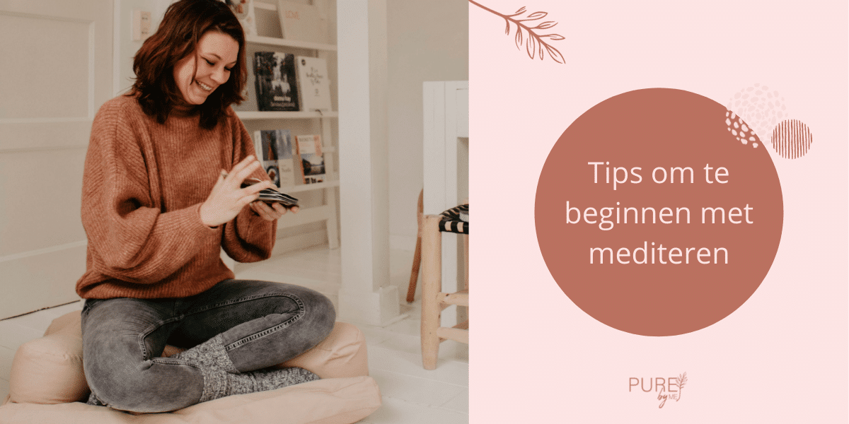 Tips & Tricks: Tips om te beginnen met mediteren - PURE by Me